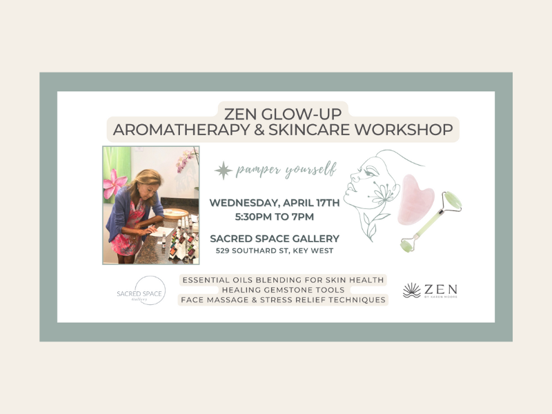 Monday, May 13th | 5:30p to 7p | ZEN Glow Up: Aromatherapy & Skincare ...